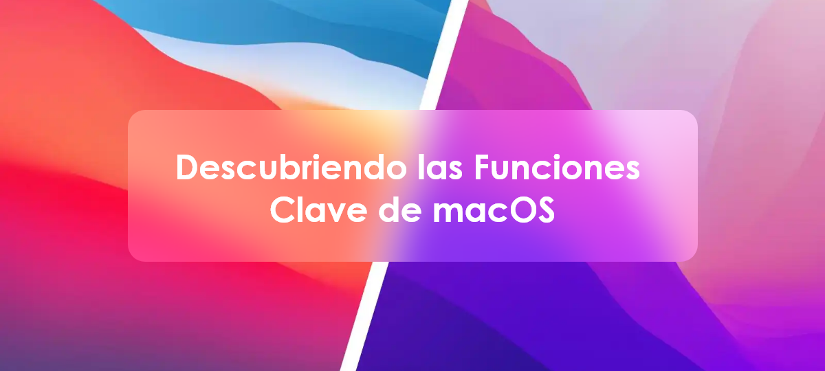 Descubriendo las Funciones Clave de macOS – FullOffice.com