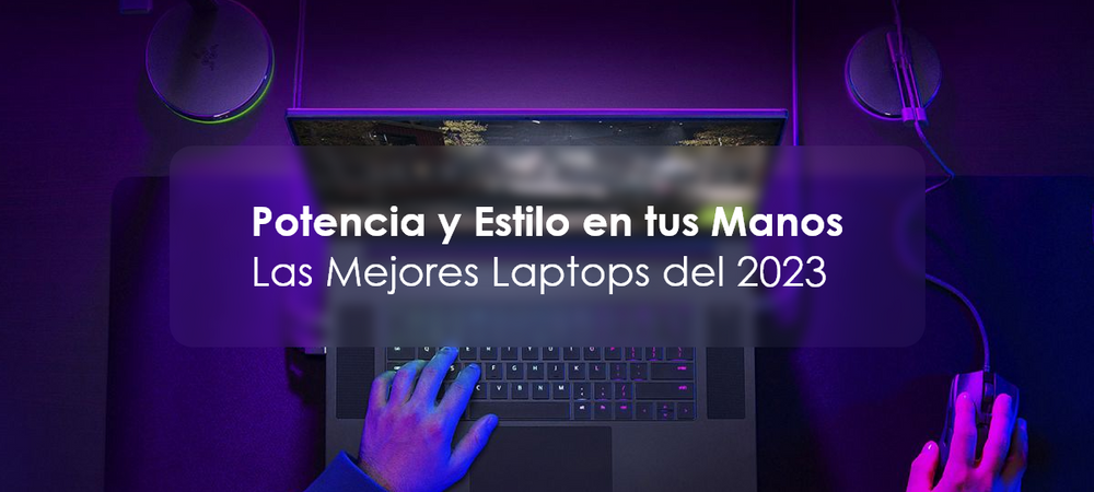 Las Mejores Laptops del 2023: Potencia y Estilo en tus Manos ...